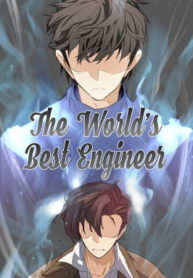 The World’s Best Engineer - Chapter 204 - Kissmanga